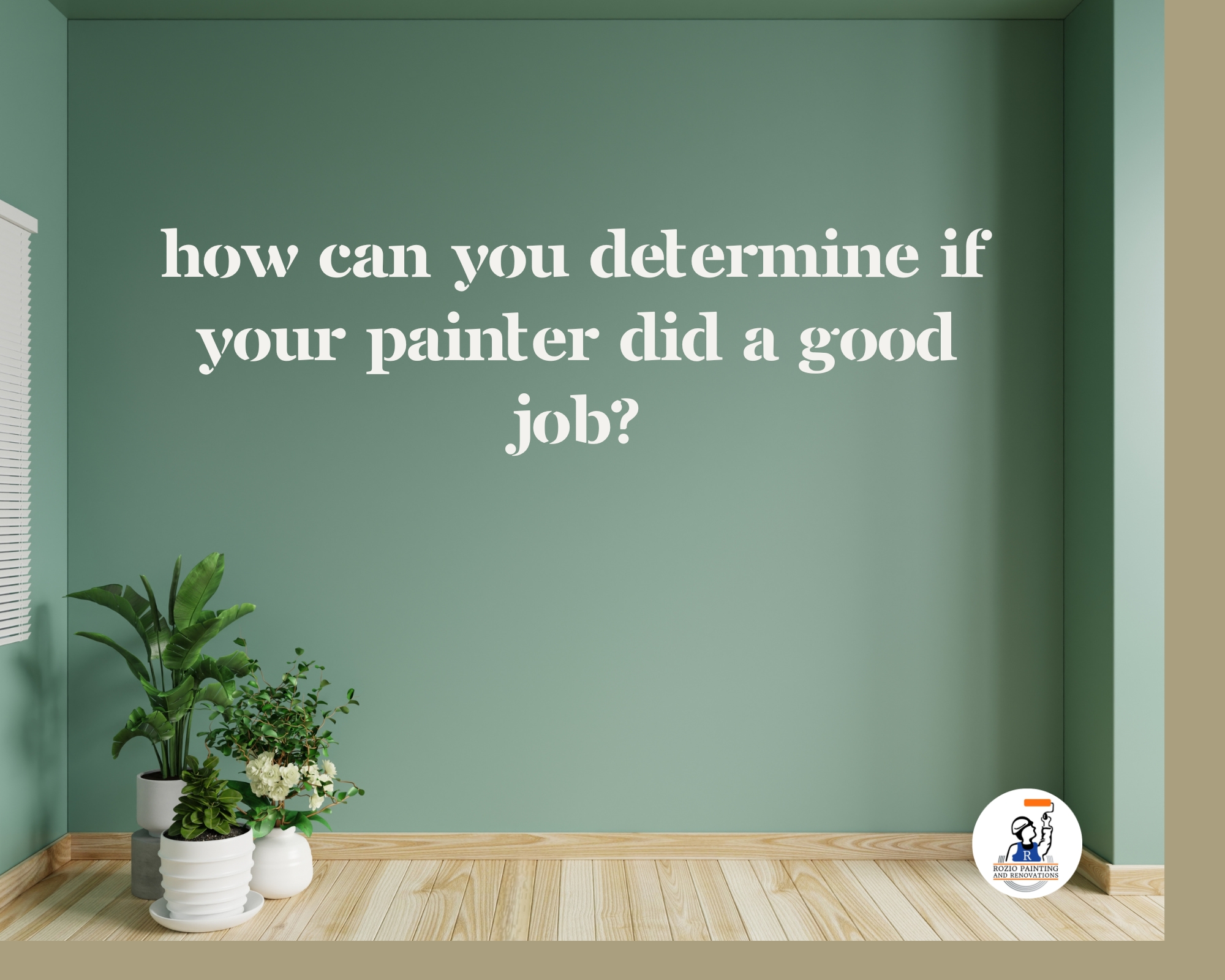 HOW CAN YOU DETERMINE IF YOUR PAINTER DID A GOOD JOB