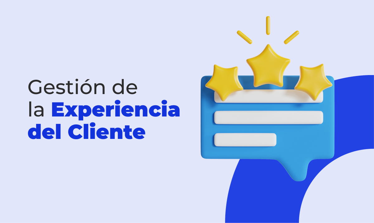 Gestión de la Experiencia del Cliente