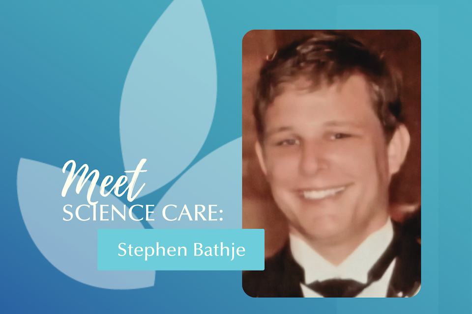Meet Science Care: Stephen Bathje