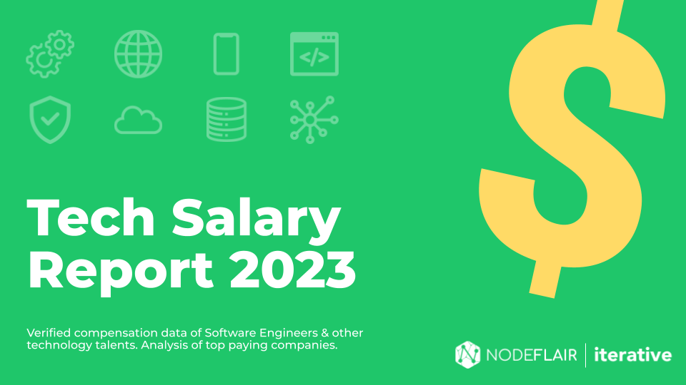 Tech Salary Report 2023 | NodeFlair and Iterative