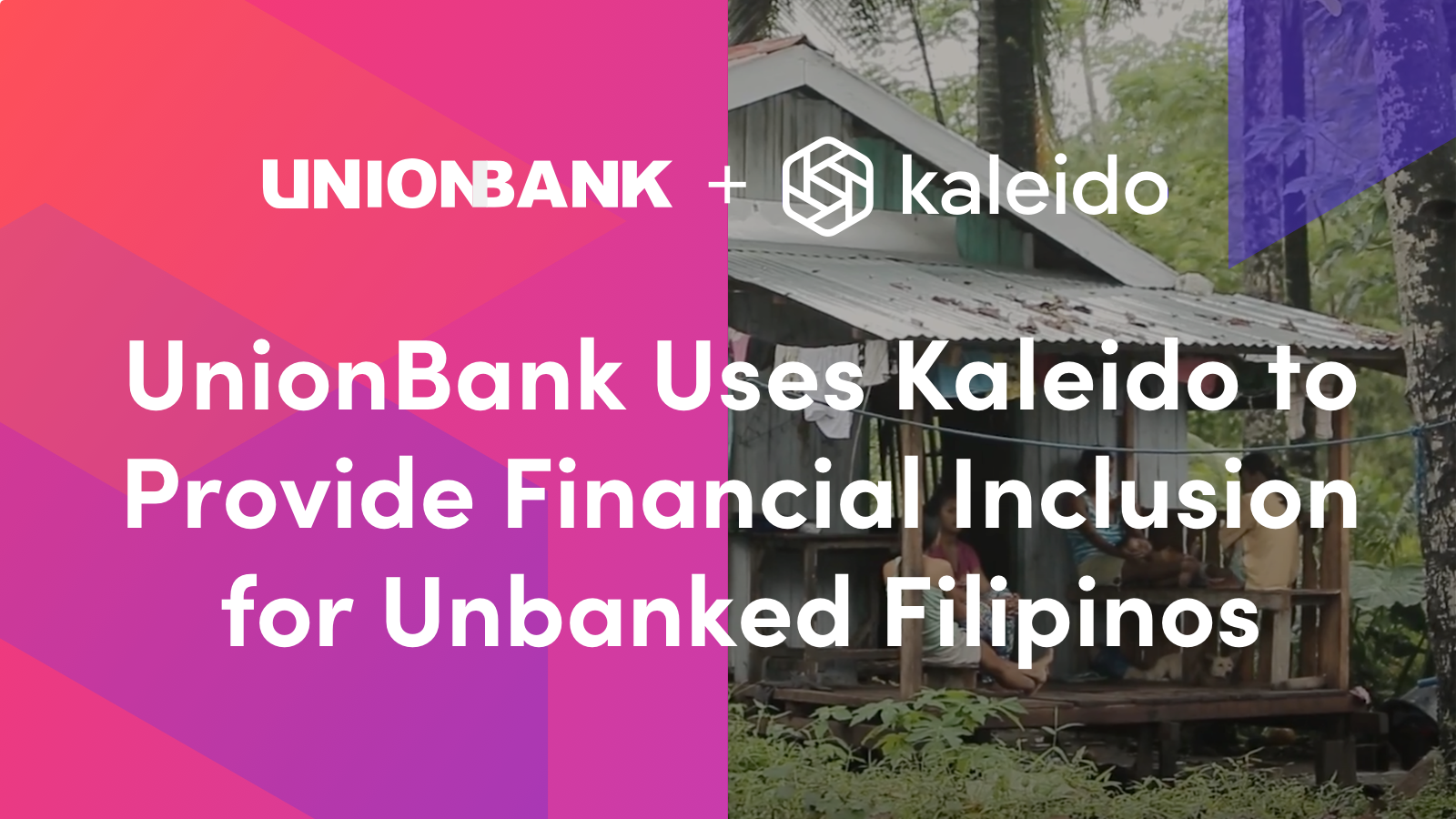 UnionBank Provides Financial Inclusion for Unbanked Filipinos