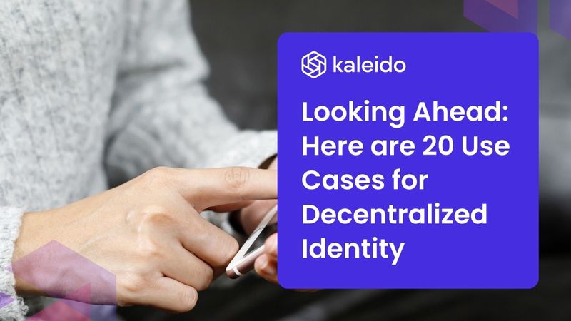 20 (Realistic) Decentralized Identity Use Cases
