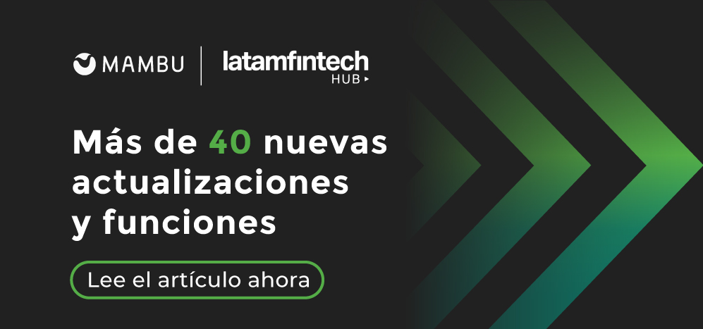 Conoce los releases de Mambu para el primer semestre de 2023