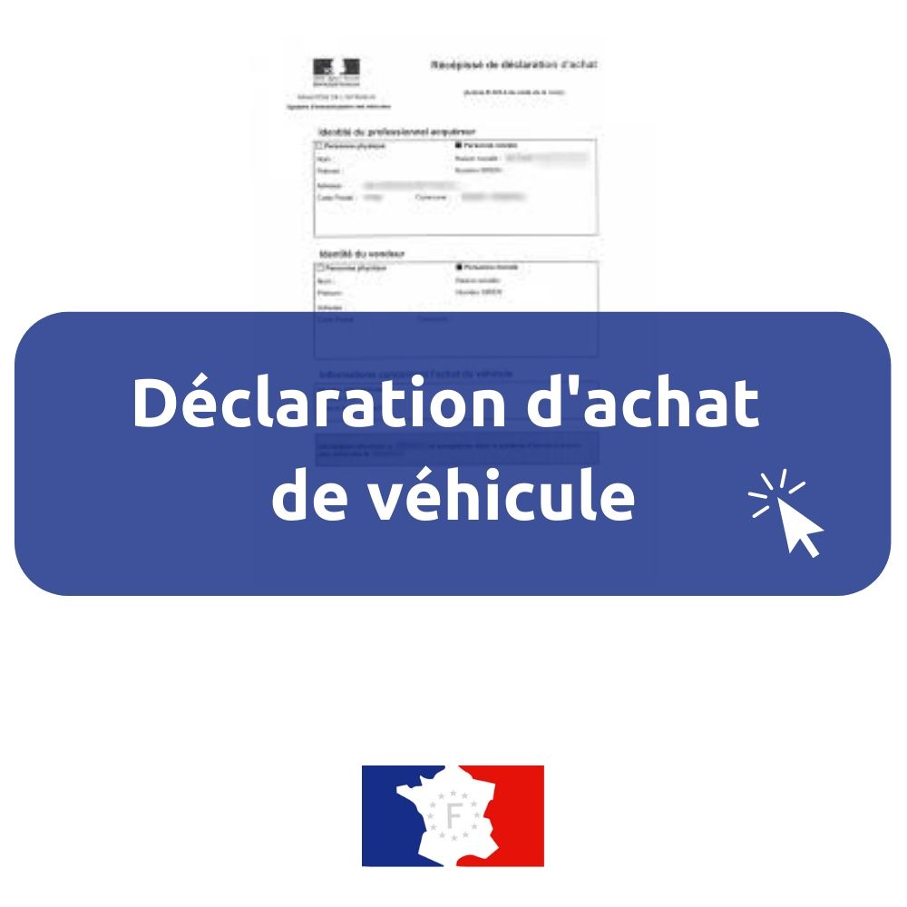 Déclaration d'achat de véhicule : comment l'obtenir