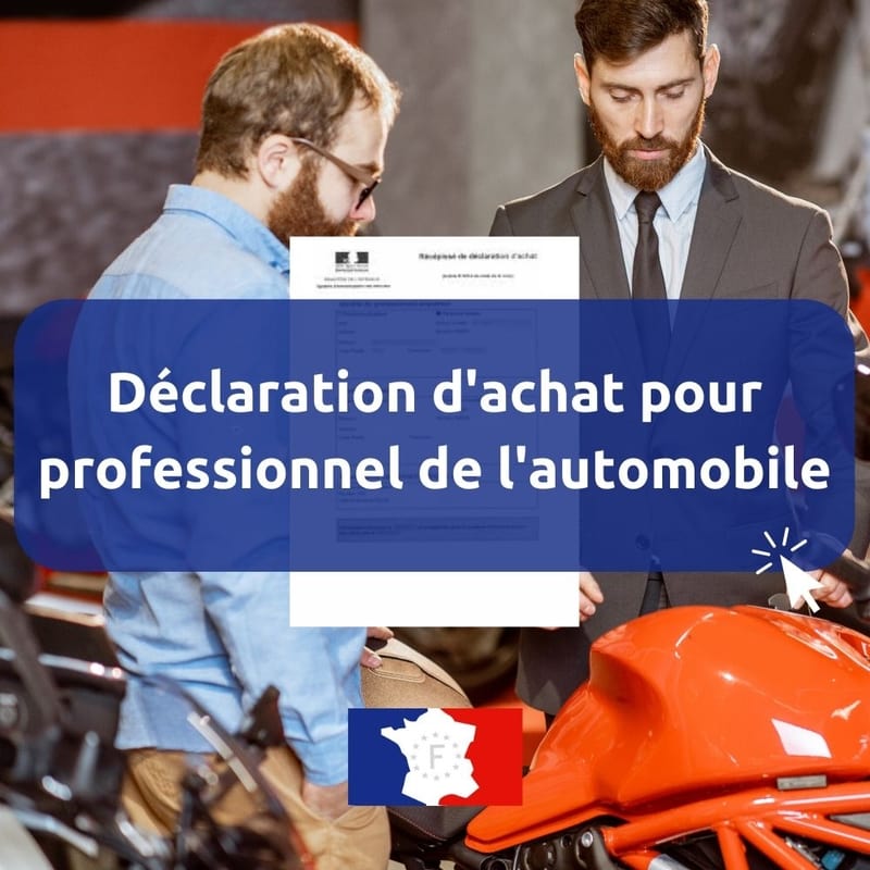 Déclaration d’achat pour les professionnels de l’automobile