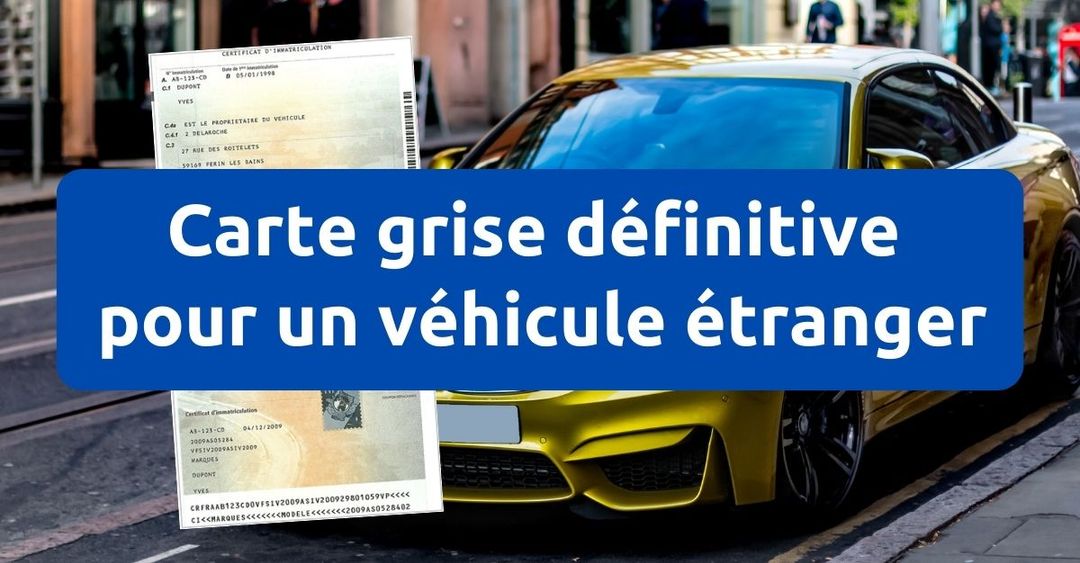 Carte Grise Vehicule Etranger En Ligne