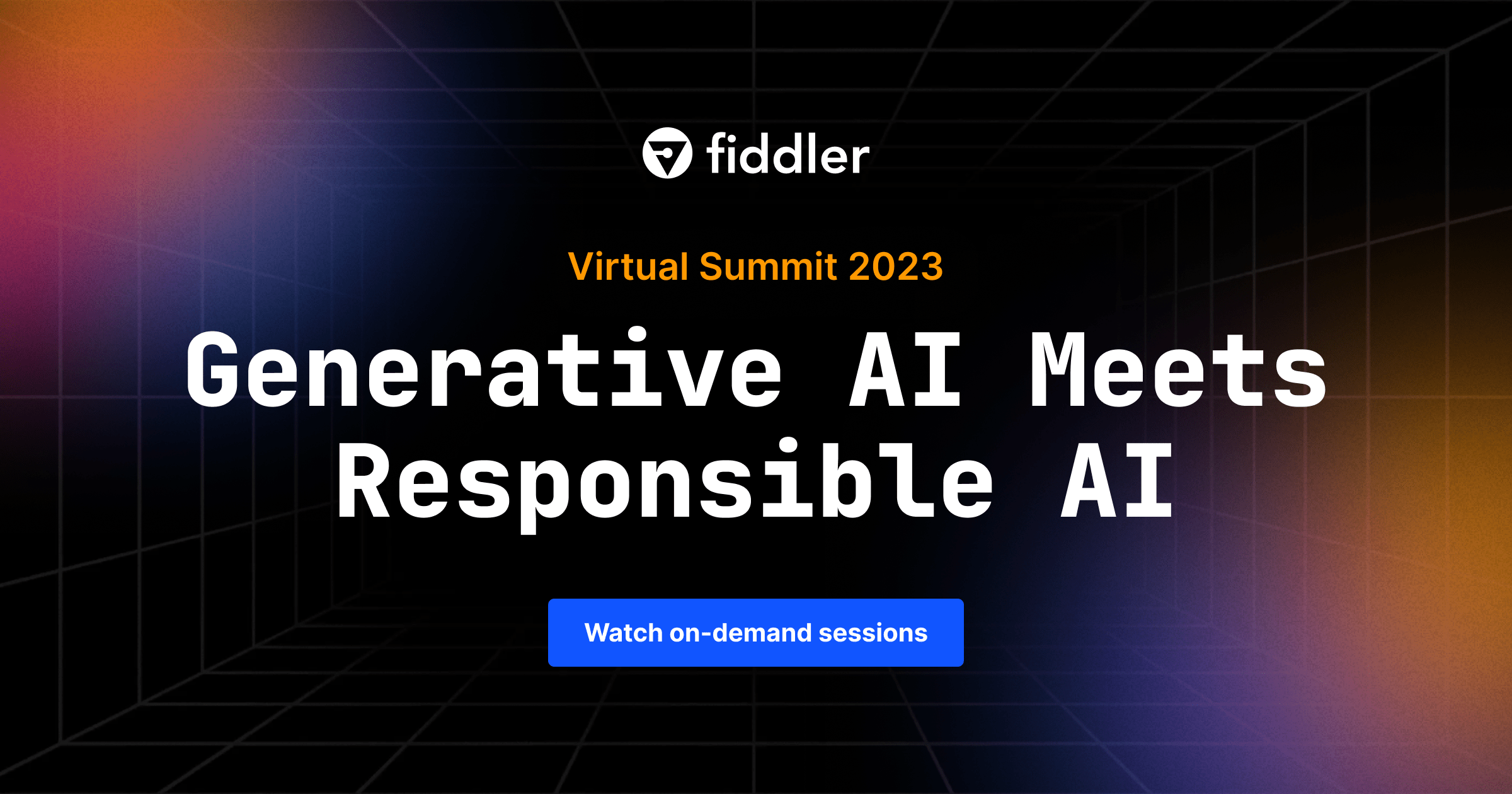 Virtual Summit: Generative AI Meets Responsible AI | Fiddler AI