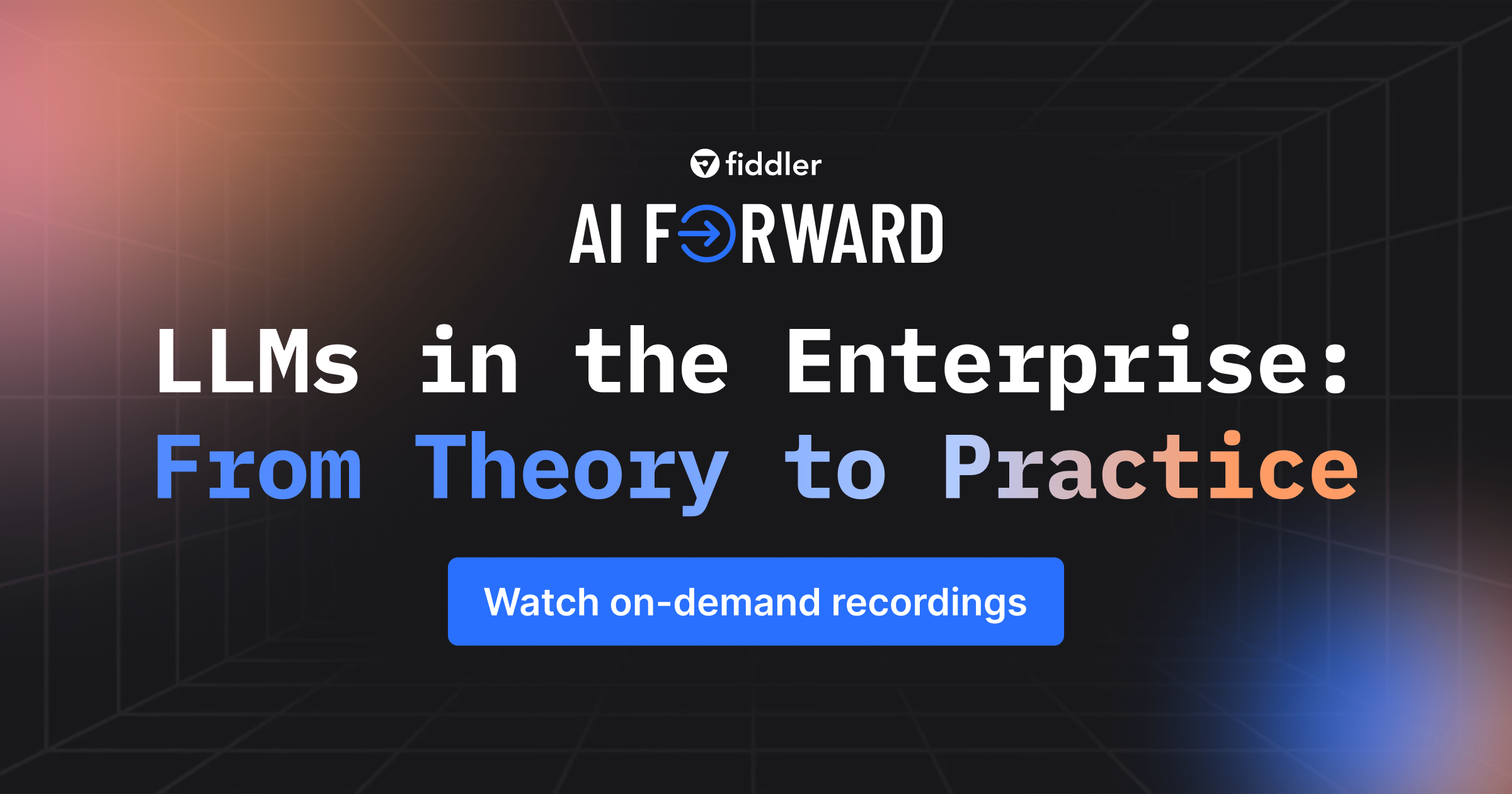 AI Forward 2023 - LLMs in the Enterprise: From Theory to Practice | Fiddler AI