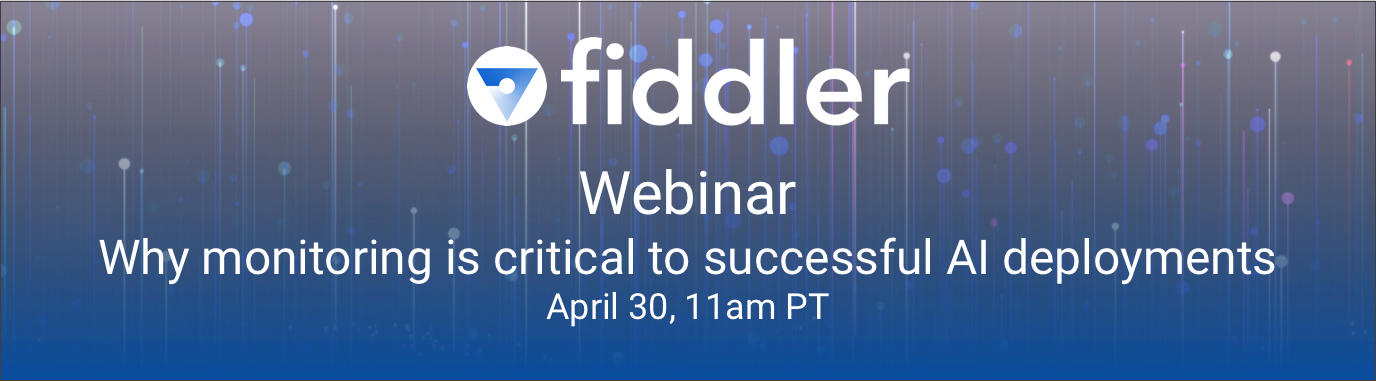 Why Monitoring is Critical to Successful AI Deployments | Fiddler AI Blog