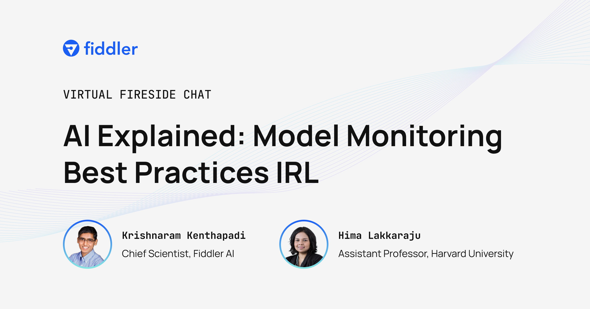 AI Explained: Model Monitoring Best Practices IRL | Fiddler AI Webinars