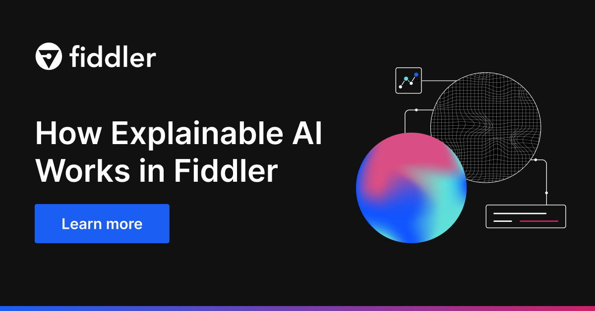 Why You Need Explainable AI | Fiddler AI Blog