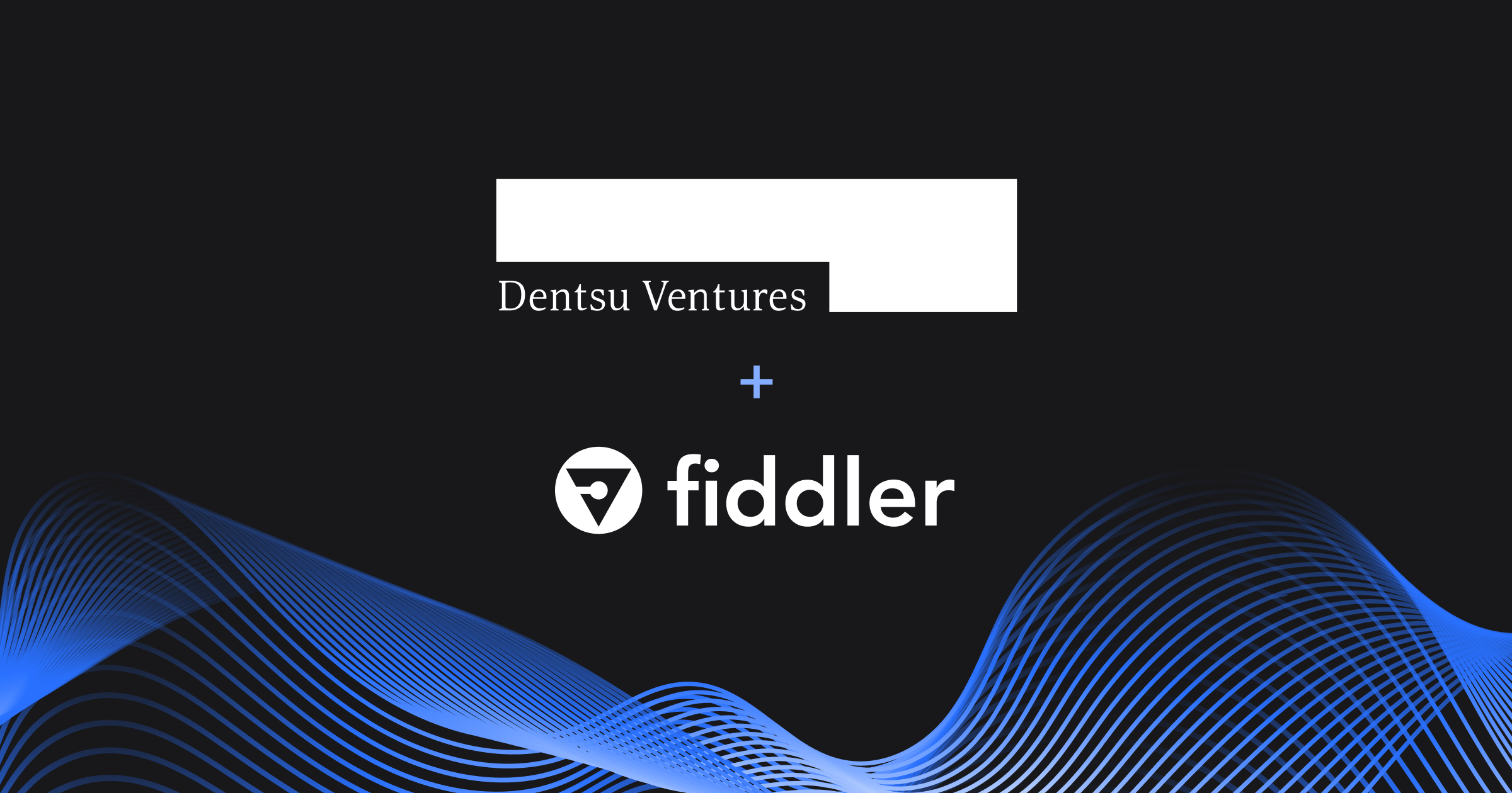 Dentsu Ventures Invests in Fiddler, Enabling Responsible AI | Fiddler AI Blog
