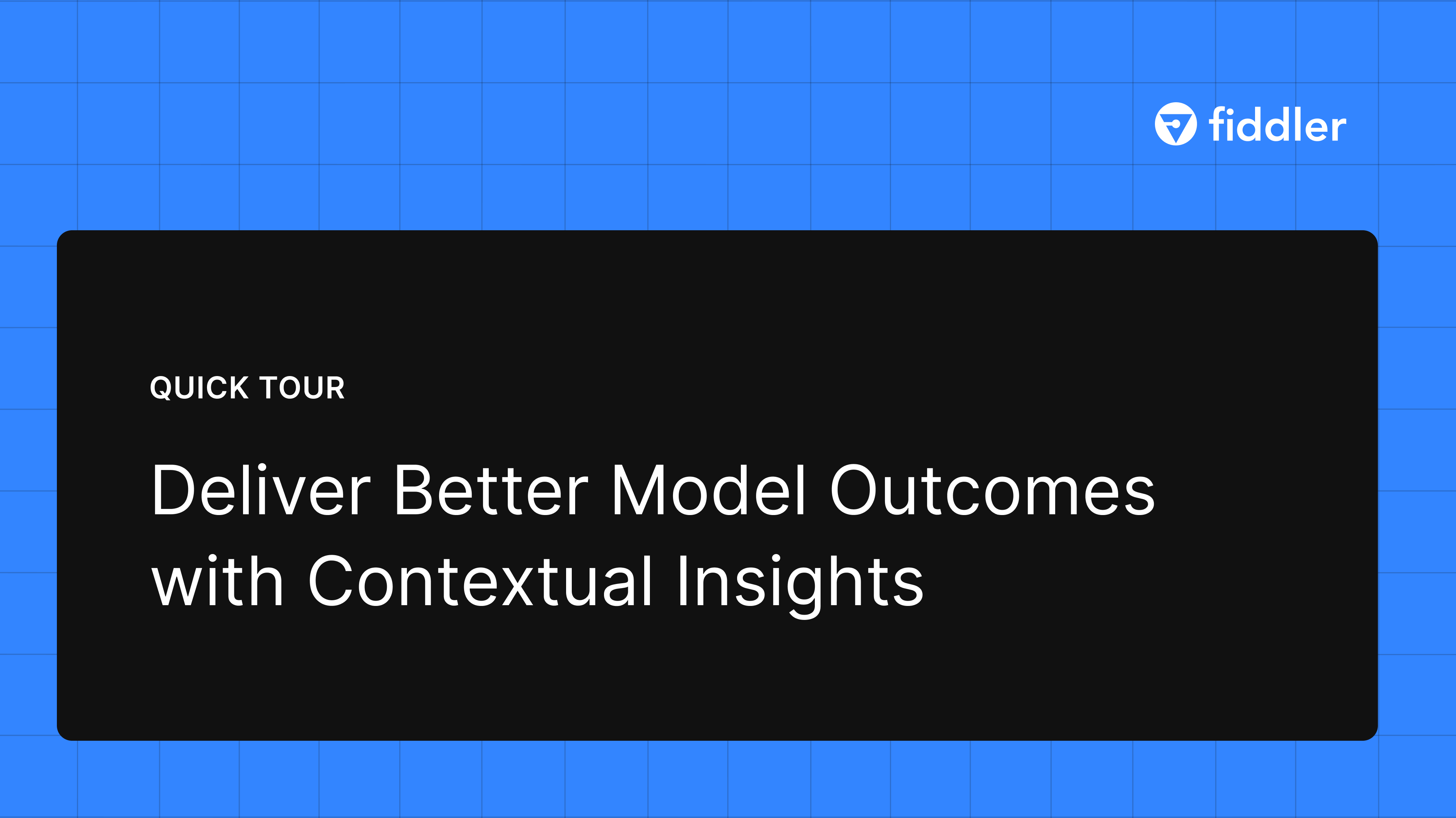 Quick Tour: Deliver Better Model Outcomes with Contextual Insights ...