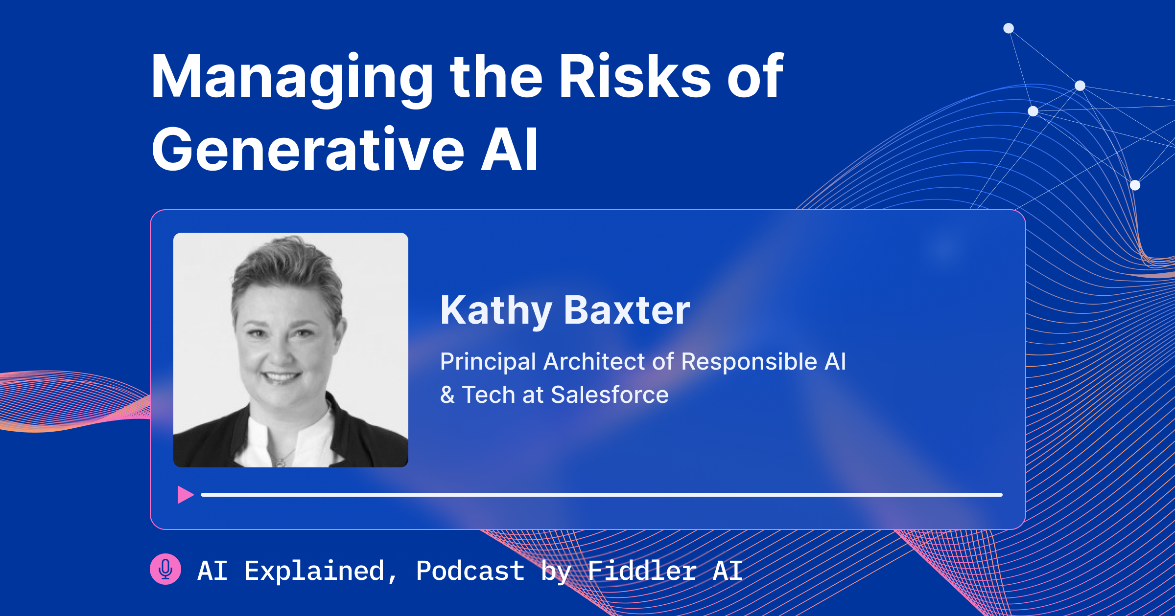 Managing the Risks of Generative AI with Kathy Baxter | AI Explained ...