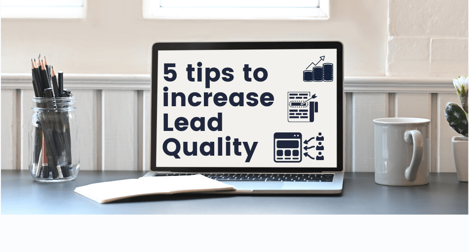 5 Tips to increase Lead Quality