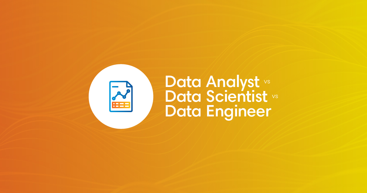 Data Analyst vs. Data Scientist vs. Data Engineer