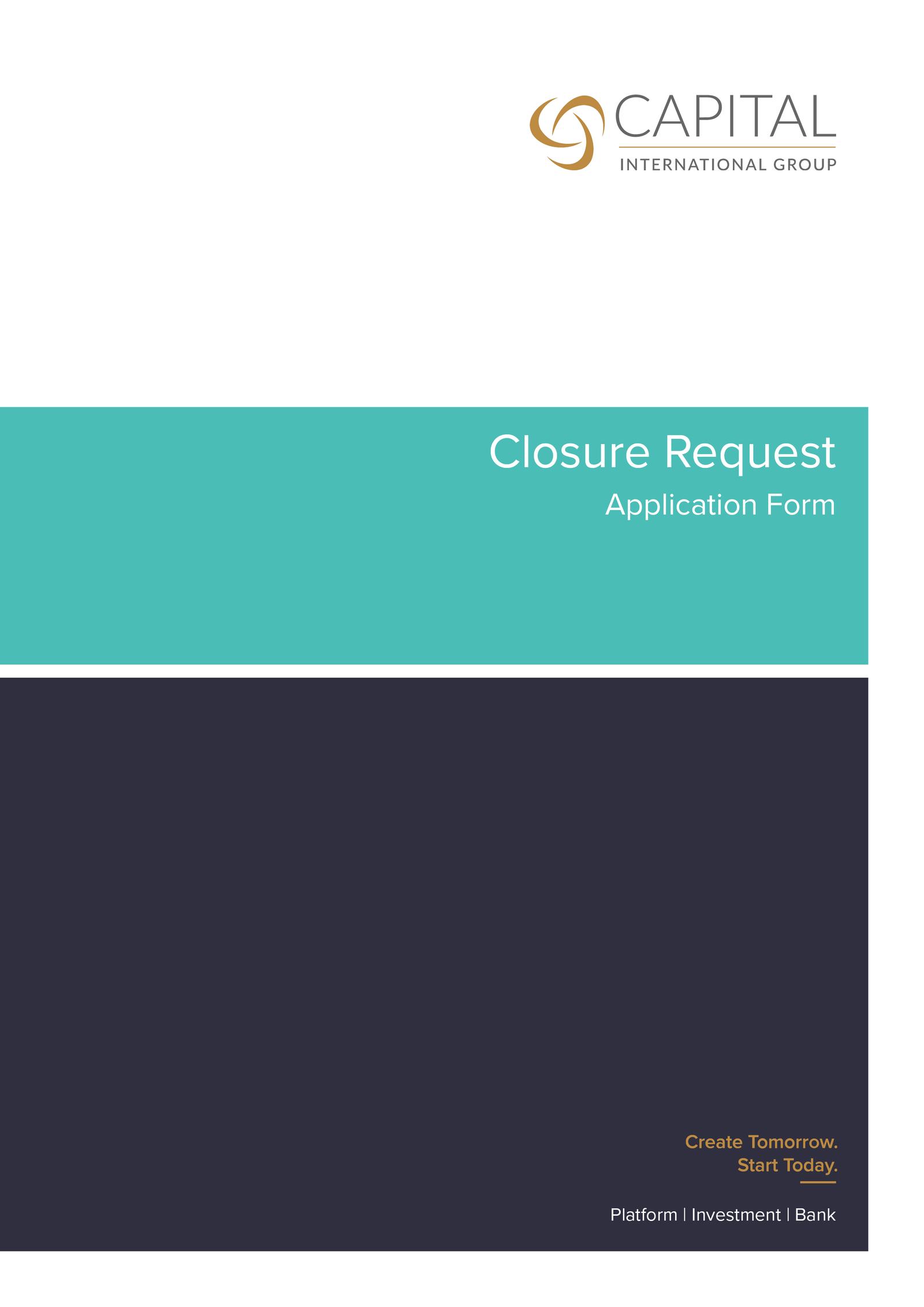 Closure Request Application Form | Resources | Capital International Group
