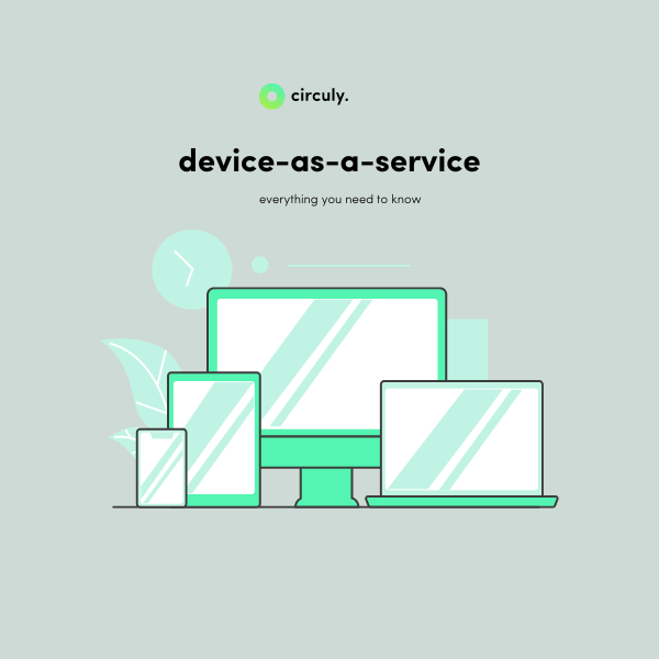 Device-As-A-Service: Everything You Need to Know.