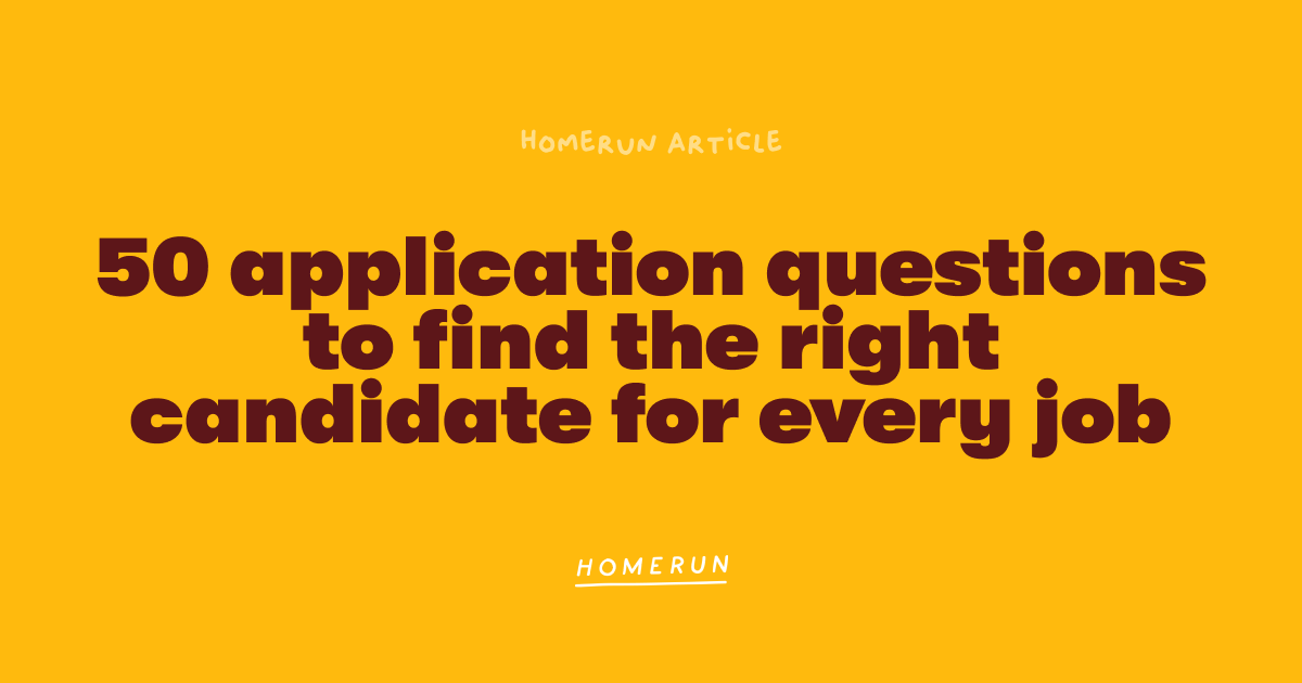 50 Application Questions to Find the Right Candidate
