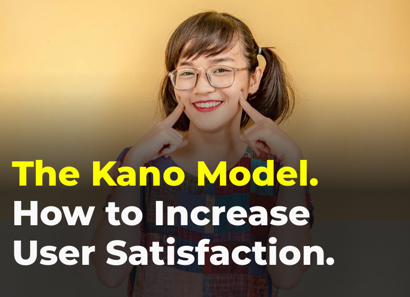 The Kano Model: Increase User Satisfaction