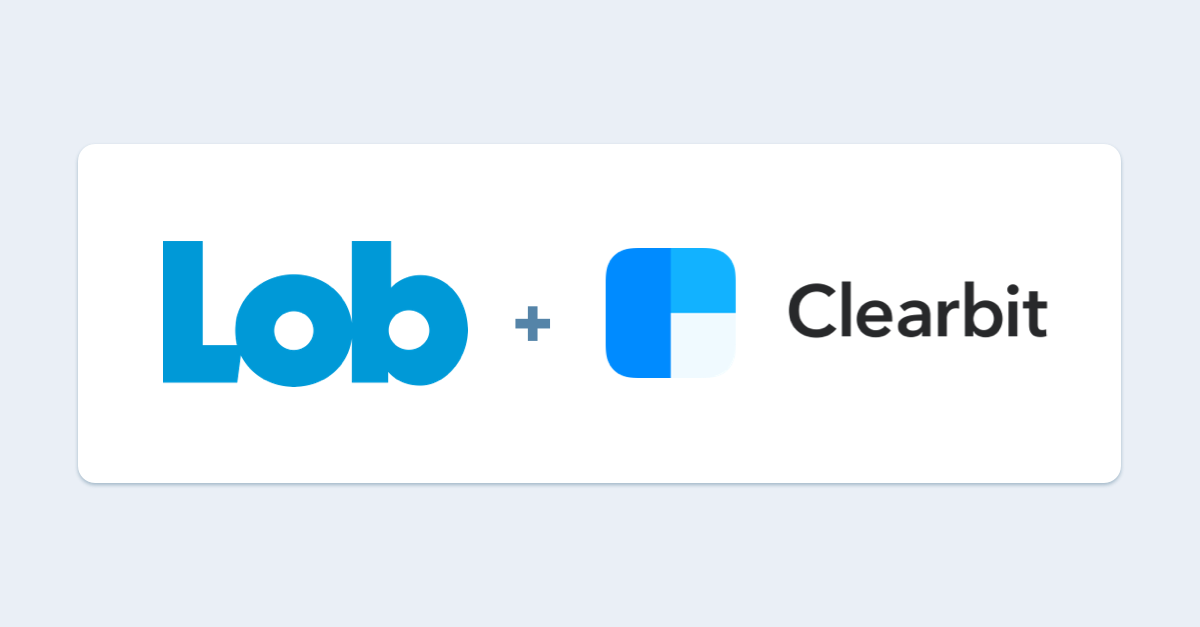 How to Use Lob and Clearbit to Enrich Marketing Campaigns