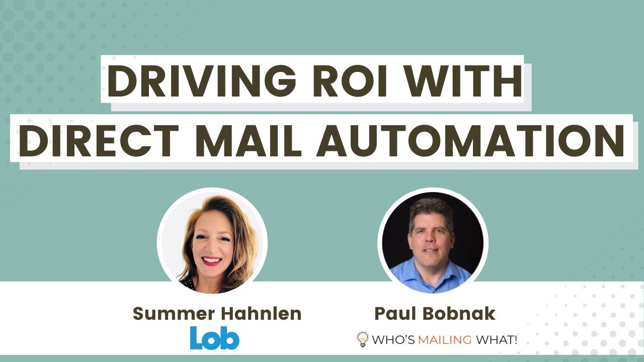 Meet the Mailers: Driving ROI with Direct Mail Automation - Lob