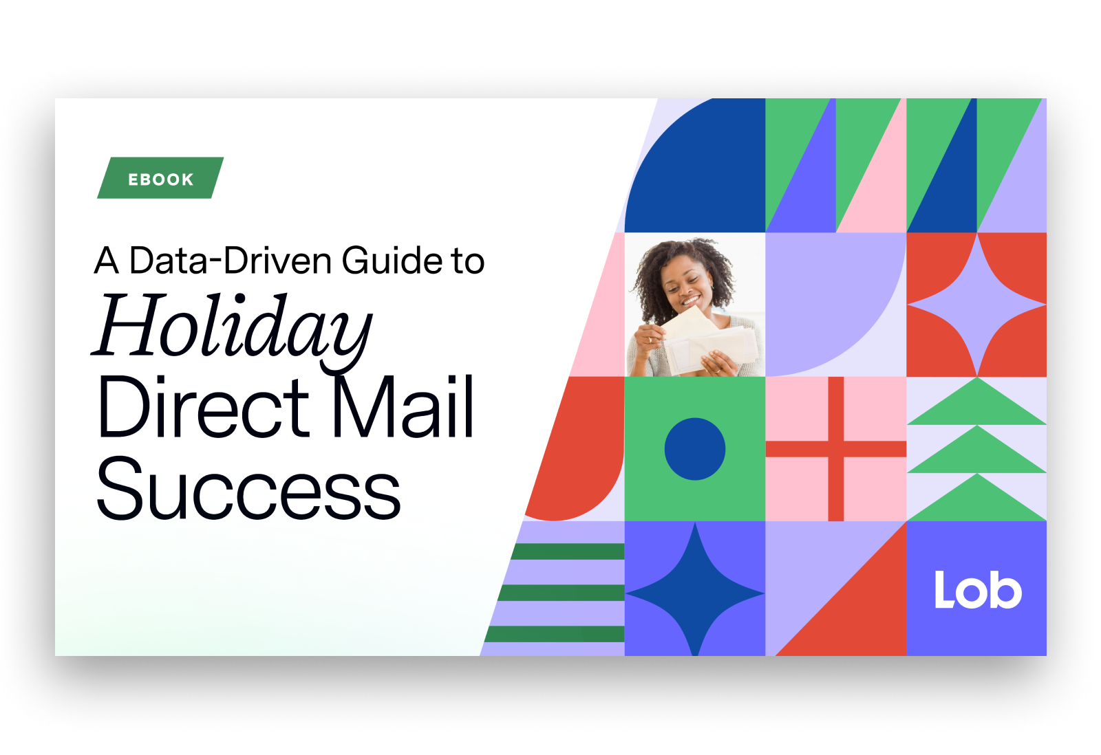 A Data Driven Guide to Holiday Direct Mail Success - Lob
