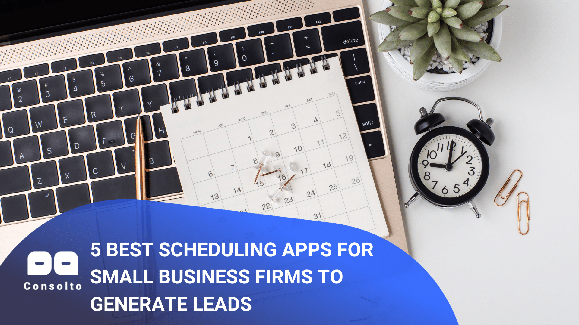 5 Best Scheduling Apps for Small Business Firms to Generate Leads