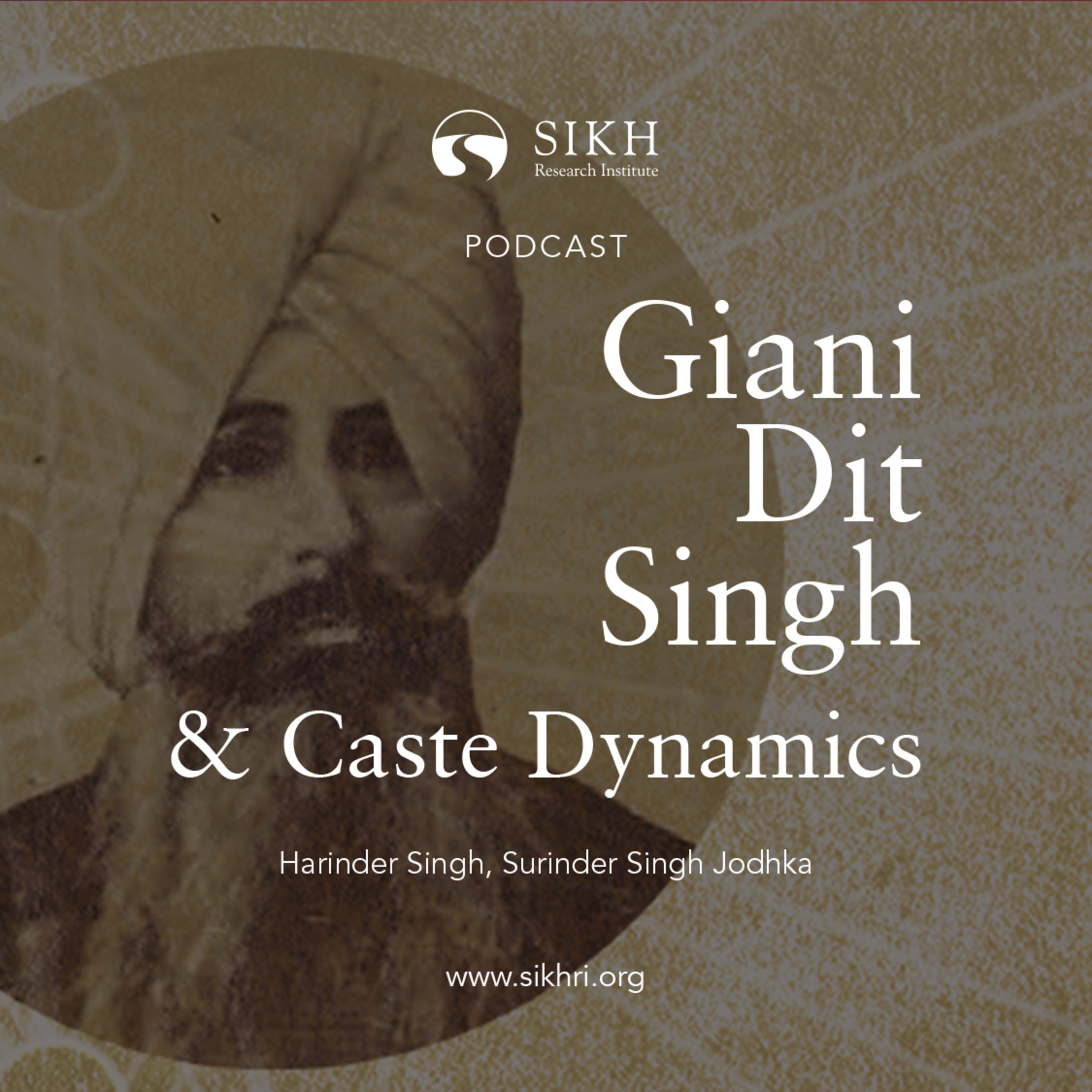 Giani Dit Singh & Caste Dynamics: Surinder Singh Jodhka | | SikhRI Podcasts