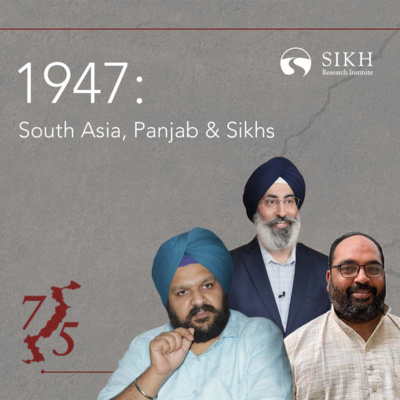 1947: South Asia, Panjab & Sikhs | | SikhRI Podcasts