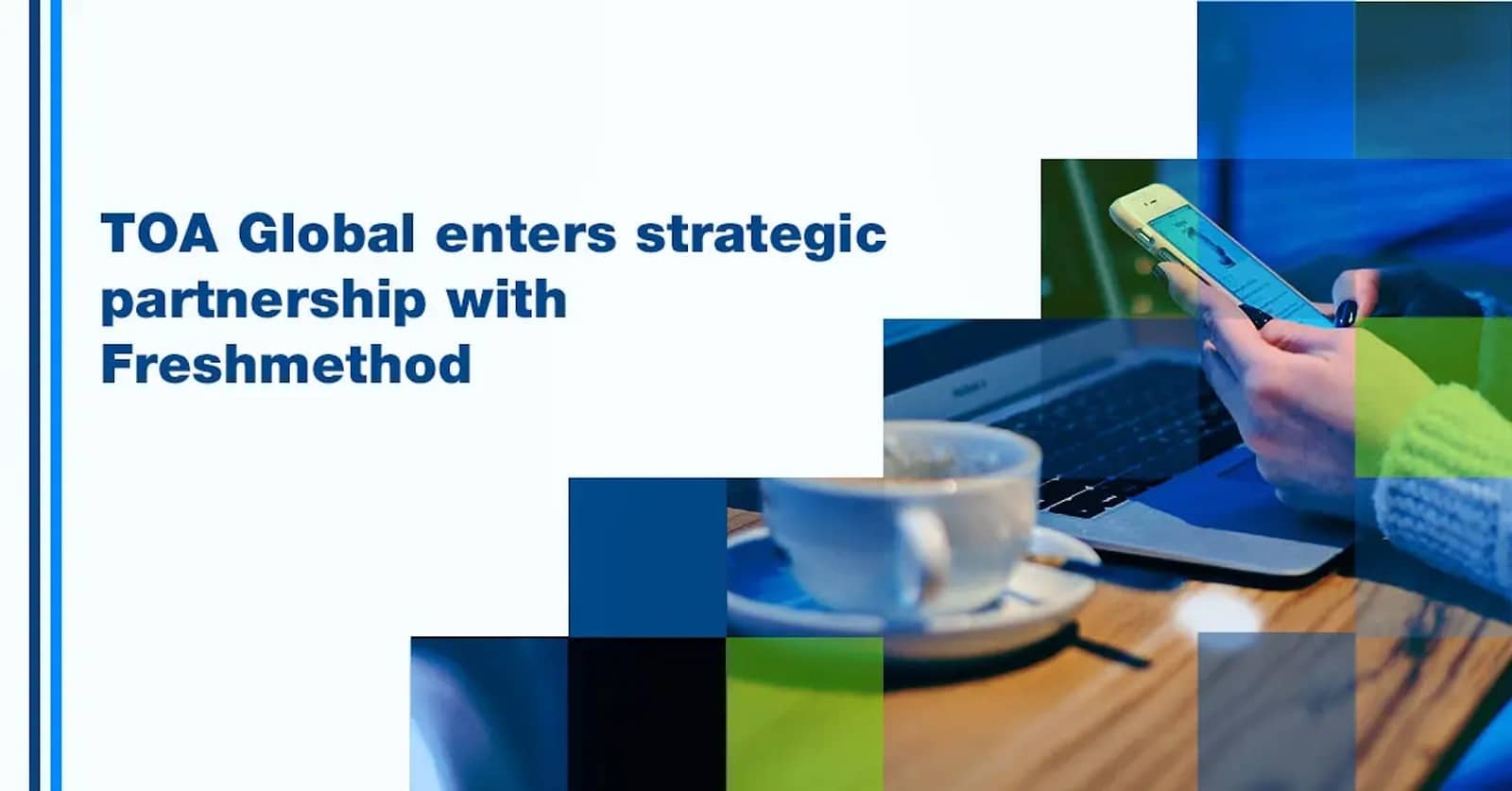 TOA Global enters strategic partnership with Freshmethod - XU Hub