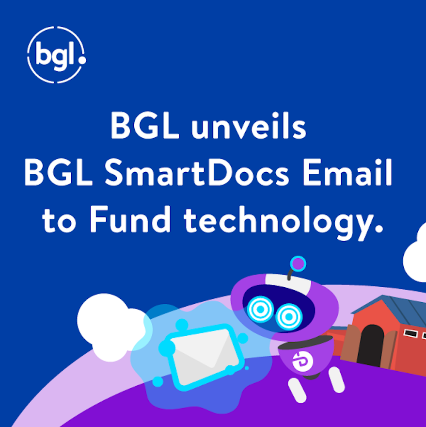 BGL unveils BGL SmartDocs Email to Fund technology - XU Hub