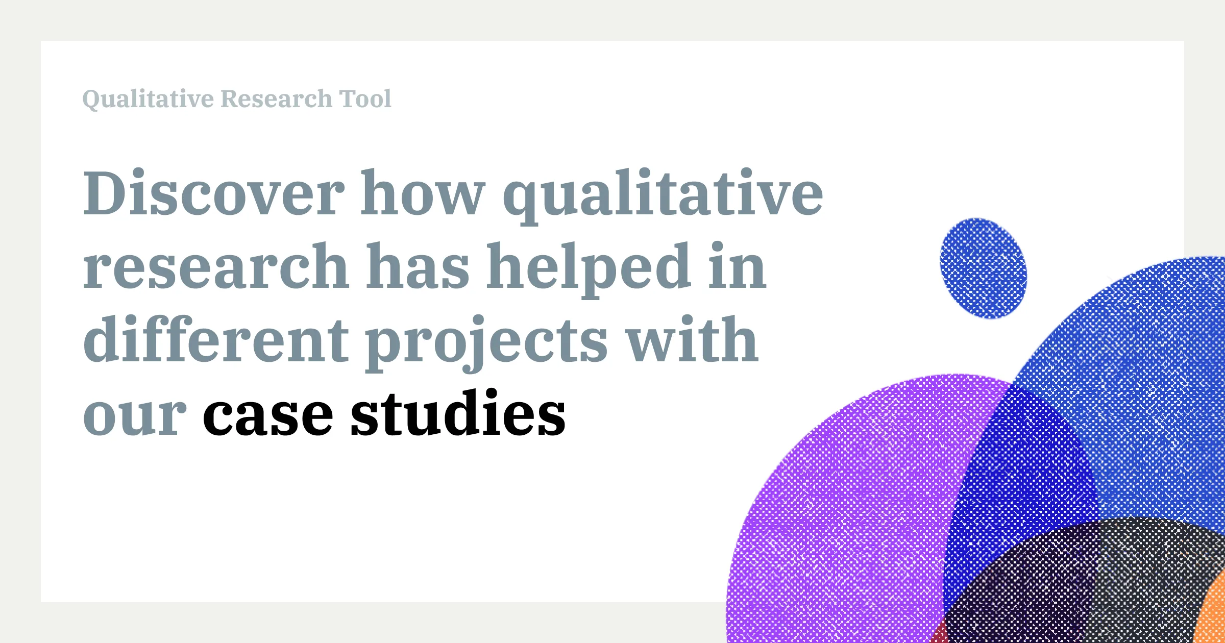 Case Studies | Qualitative Research Tool