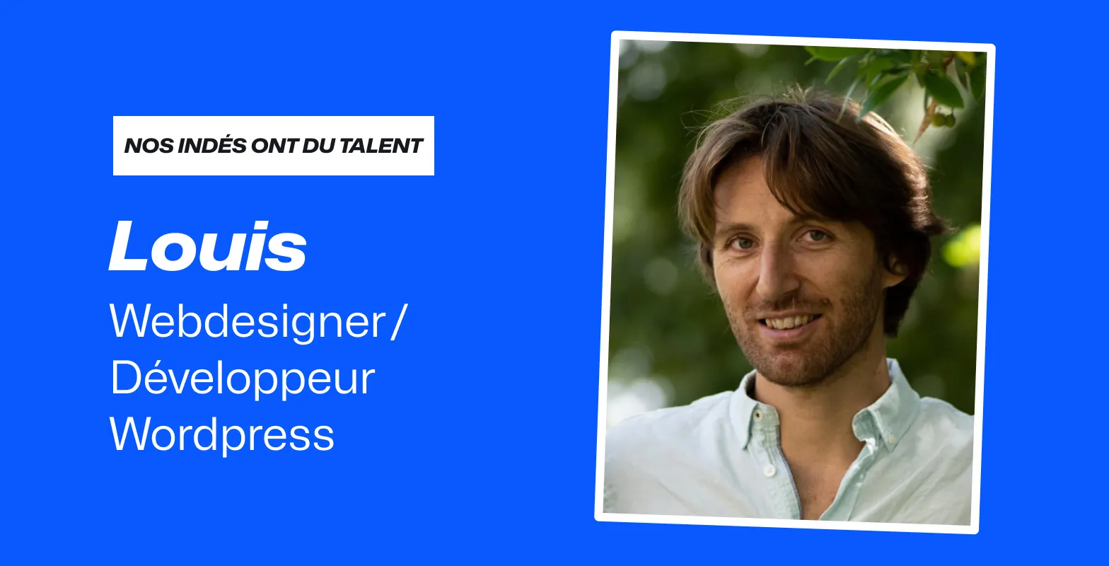 Nos indés ont du talent : Rencontre avec Louis Chancé, développeur WordPress