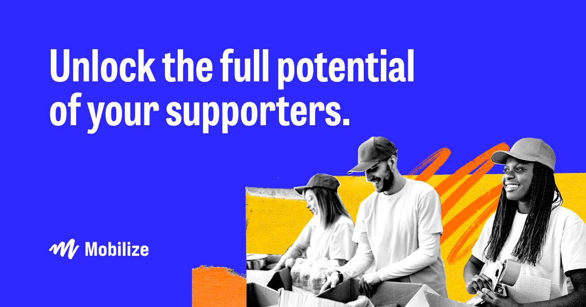 Get Mobilize | Unlock the potential of your volunteers