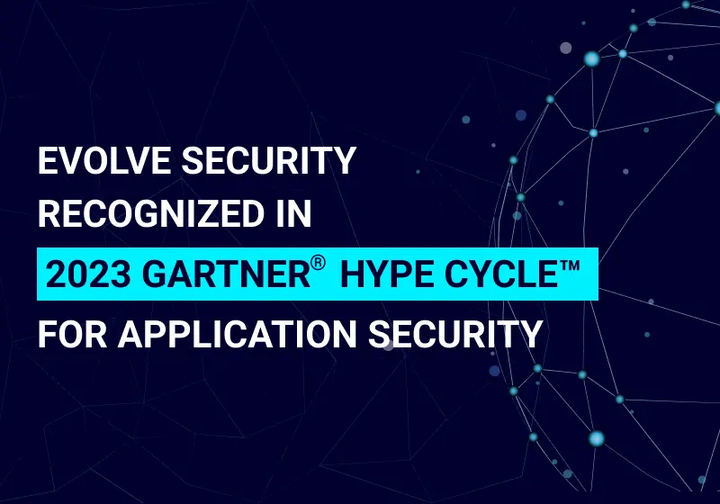Evolve Security Recognized in 2023 Gartner® Hype Cycle™ Report