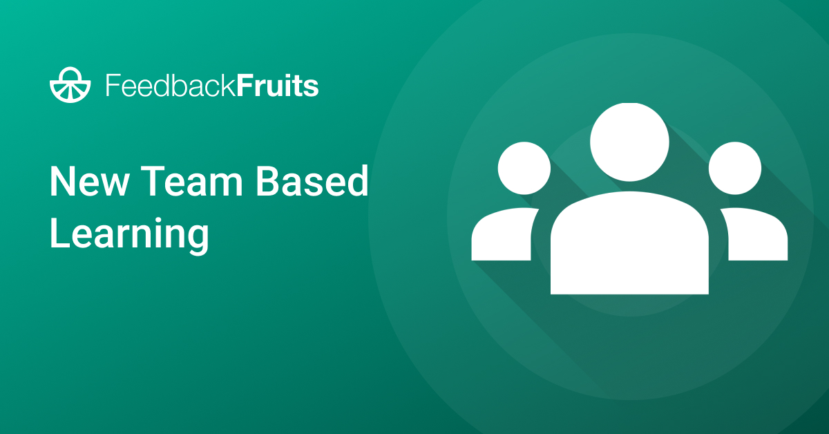 Team Based Learning: FeedbackFruits' solution for collaboration