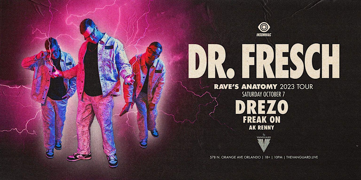 Dr. Fresch - Rave's Anatomy Tour - Oct 07, 2023 - The Vanguard