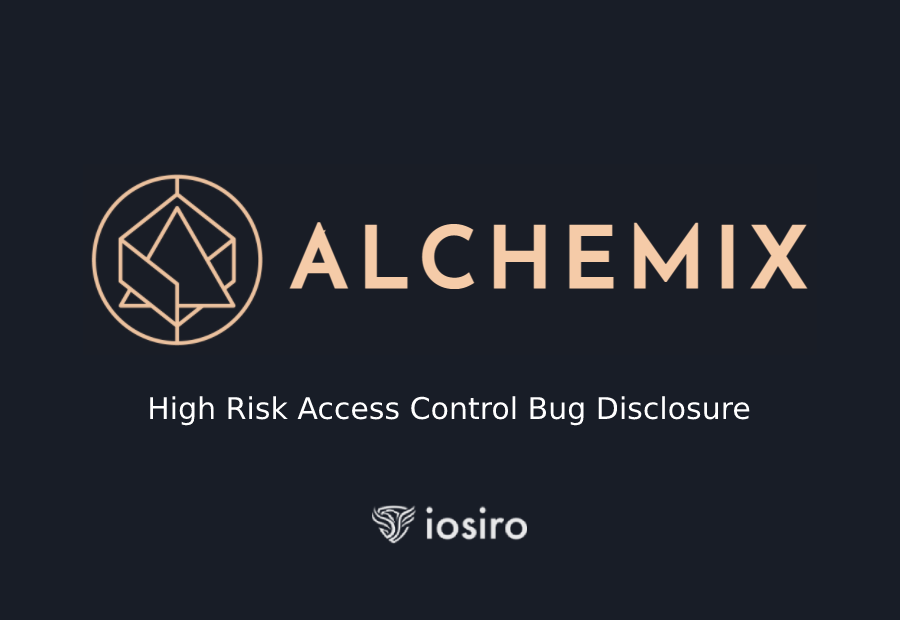 High Risk Vulnerability Disclosed to Alchemix | iosiro