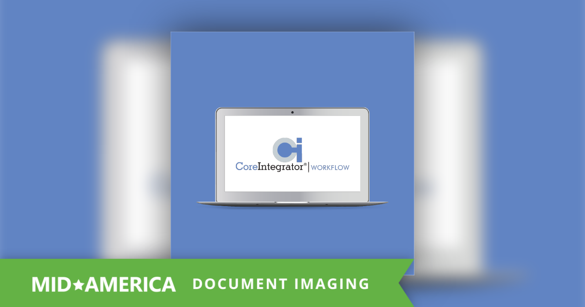 CoreIntegrator Enterprise Workflow | Mid-America Business Systems