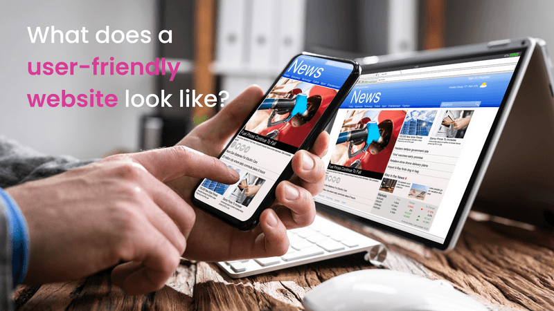 What does a user-friendly website look like?