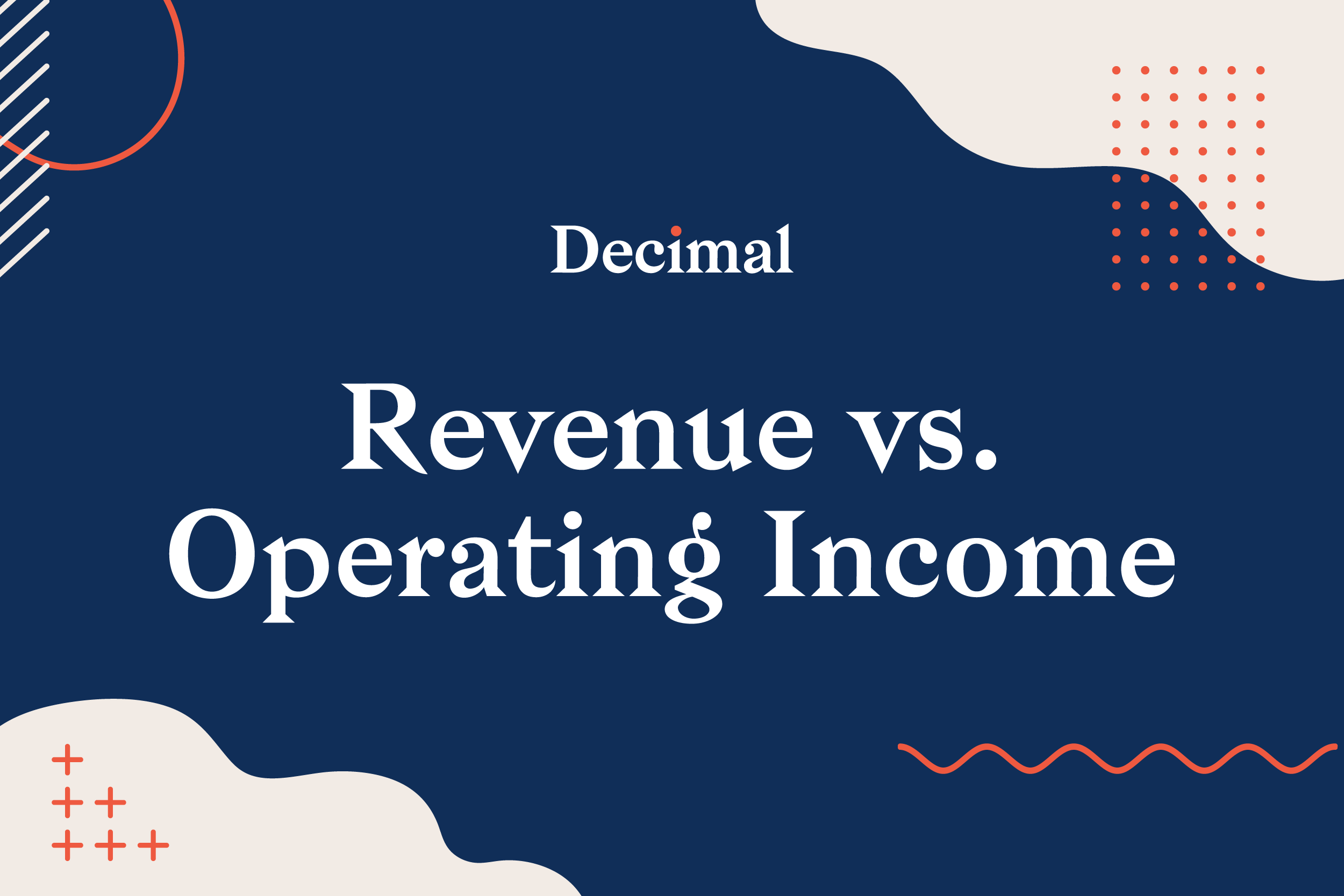 Revenue vs Operating Income | Decimal