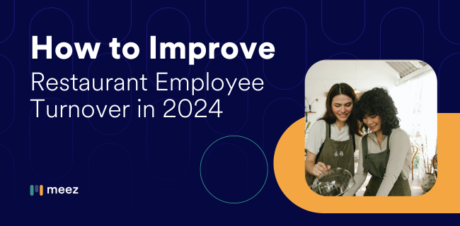 How to Reduce Restaurant Employee Turnover in 2024 | Blog | meez