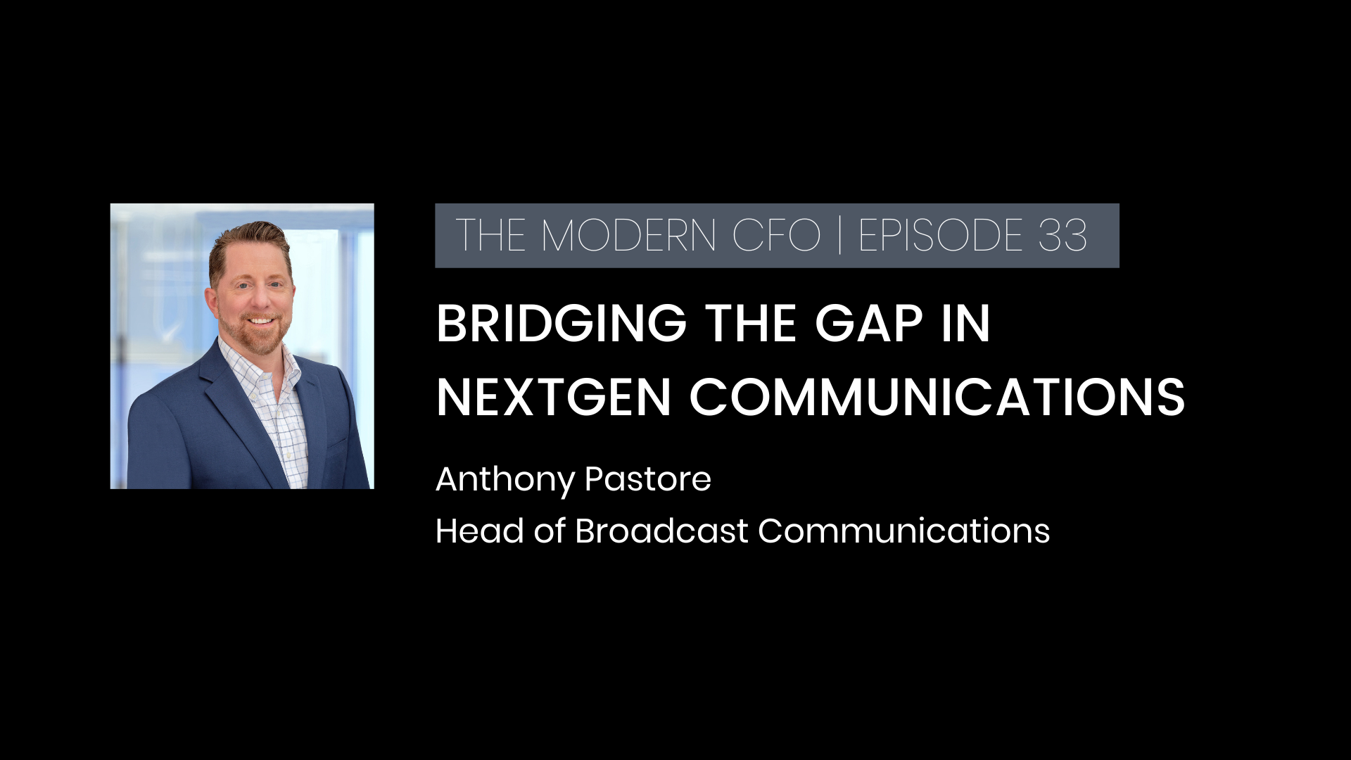 Bridging the Gap in NextGen Communications with Anthony Pastore of UBS