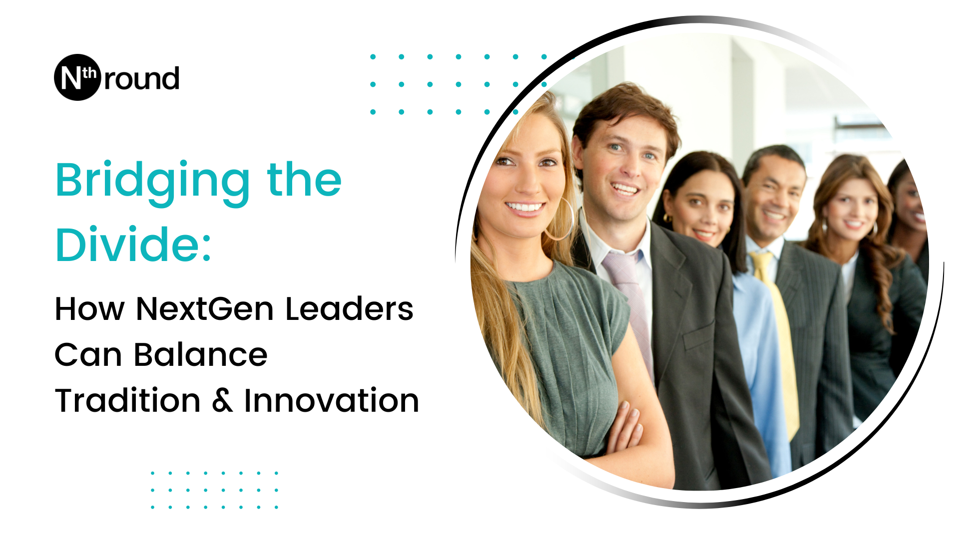 Bridging the Divide: How NextGen Leaders Can Balance Tradition and ...