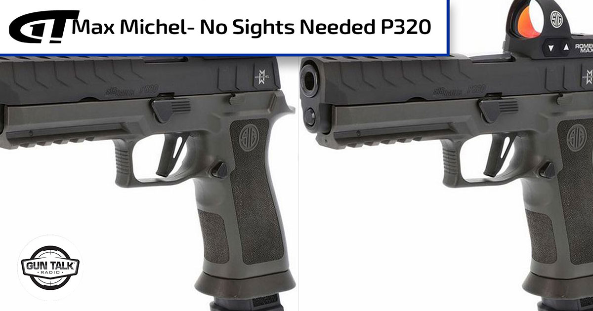 The New SIG P320 MAX | Gun Talk Radio | Gun Talk Media