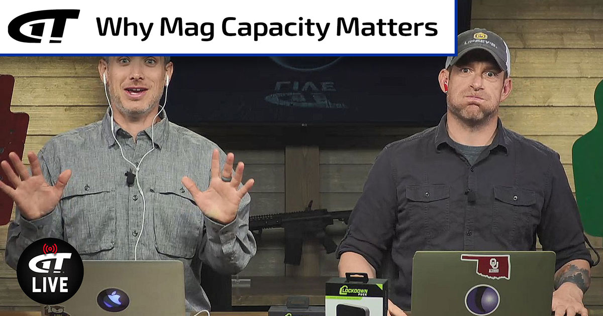 Mag Capacity Matters, Video Evidence | Gun Talk LIVE