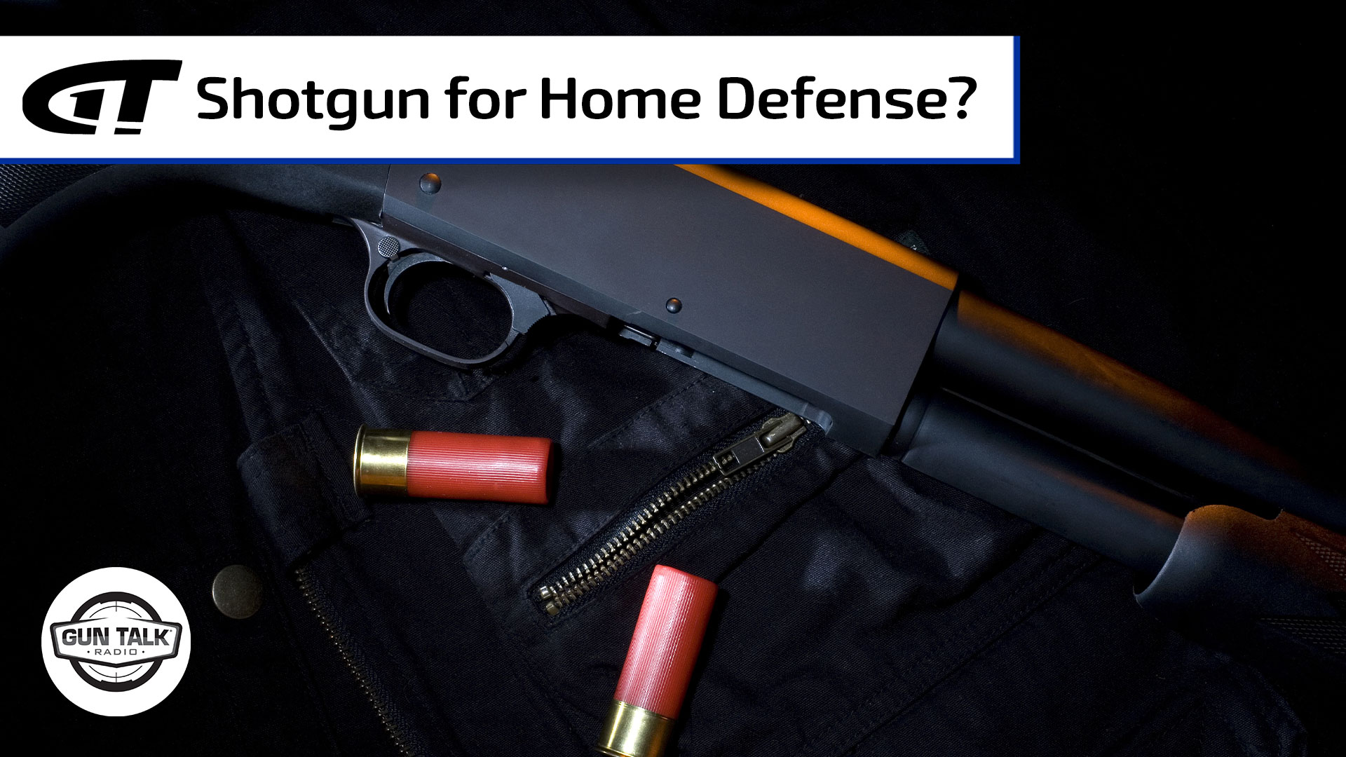 Is a Shotgun Any Good Home Defense? | Gun Talk Radio