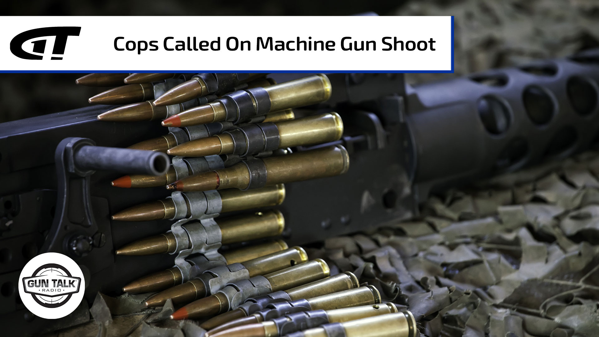 Cops Called During Machine Gun Shoot | Gun Talk Radio
