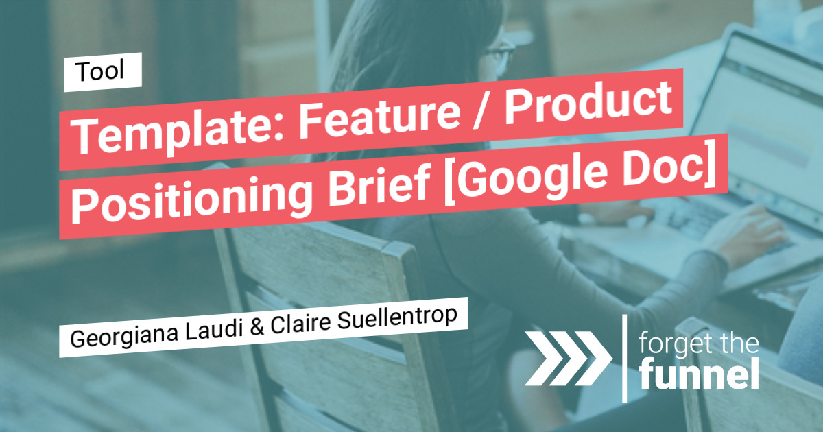 Template: Feature / Product Positioning Brief [Google Doc]